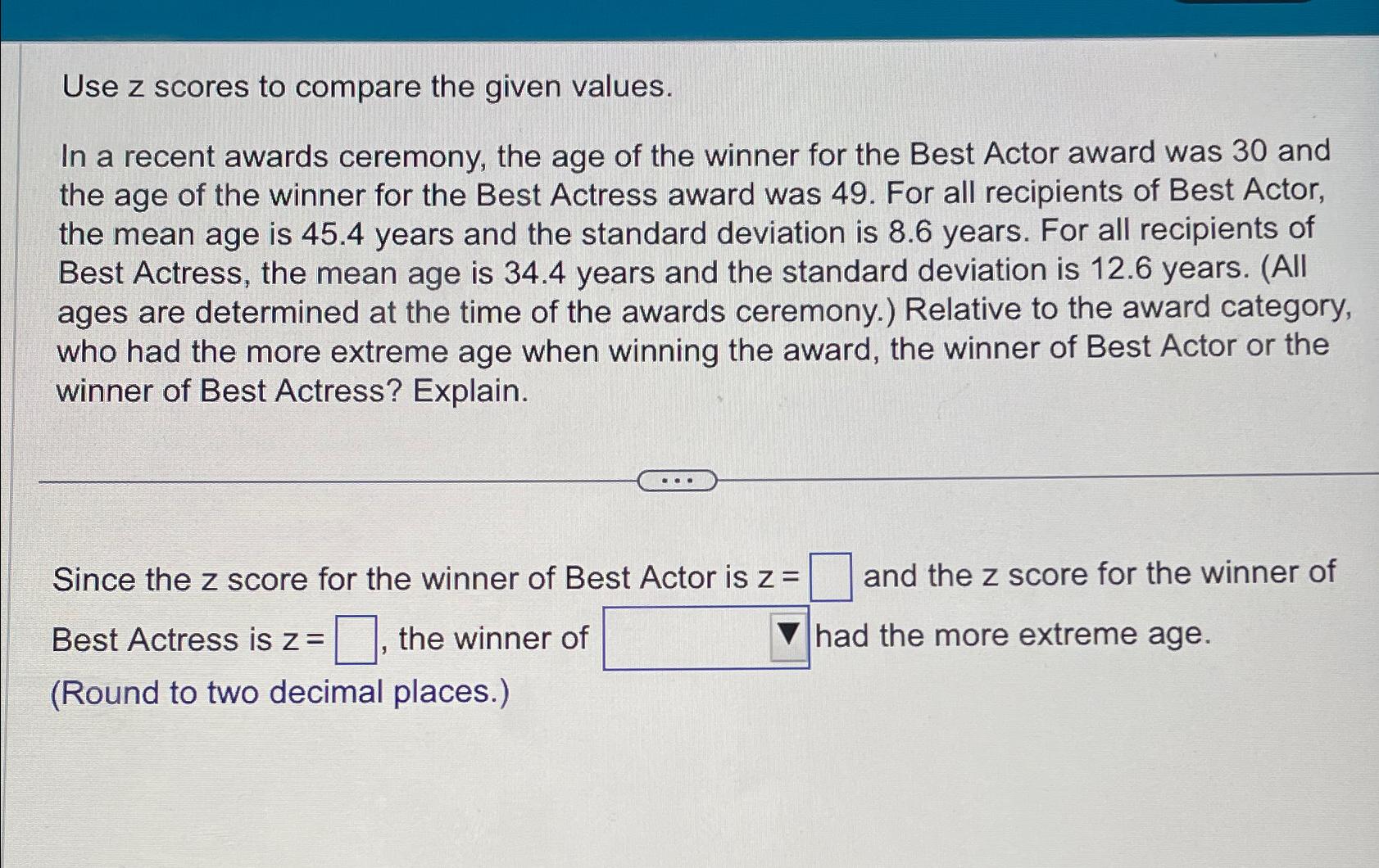 Solved Use z ﻿scores to compare the given values.In a recent | Chegg.com