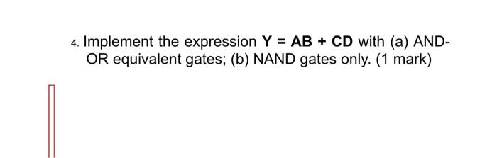 Solved Implement the expression Y=AB+CD with (a) ANDOR | Chegg.com