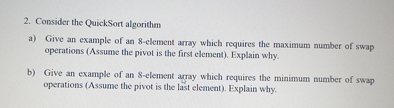 Solved Consider the QuickSort algorithma) ﻿Give an example | Chegg.com