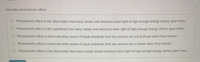 Solved Describe photoelectric effect. Photoelectric effect | Chegg.com Solved Describe photoelectric effect. Photoelectric effect | Chegg.com