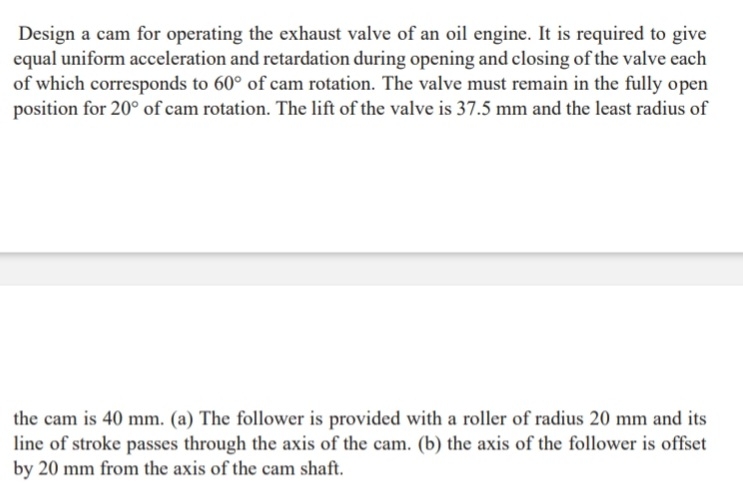 Solved Design a cam for operating the exhaust valve of an | Chegg.com
