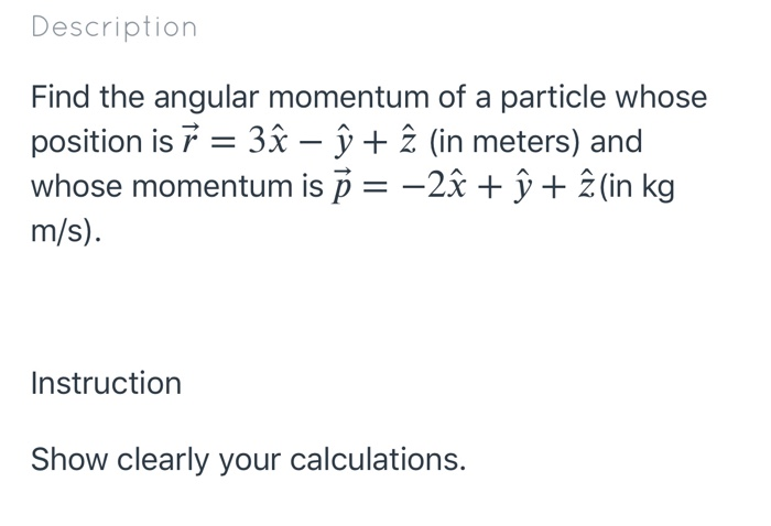 Solved Description Find the angular momentum of a particle | Chegg.com