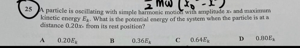 Solved 25 ﻿A particle is oscillating with simple harmonic | Chegg.com