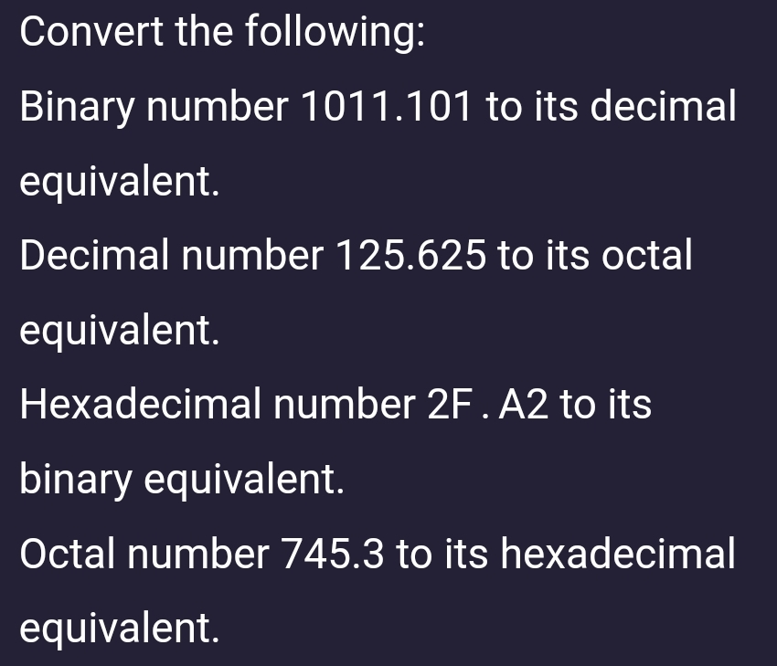 Solved Convert the following:Binary number Convert the | Chegg.com