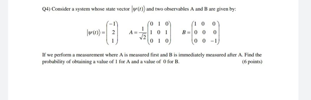 Solved Q4) Consider a system whose state vector |Y ()) and | Chegg.com