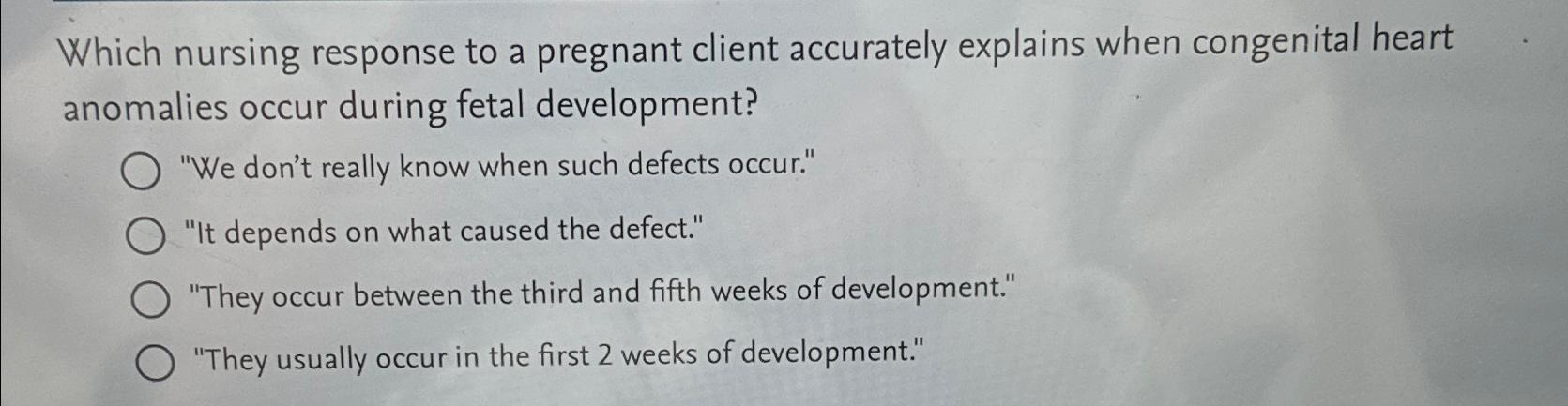 Solved Which nursing response to a pregnant client | Chegg.com