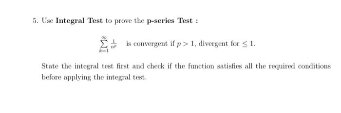Solved 5. Use Integral Test to prove the p-series Test : 8 | Chegg.com