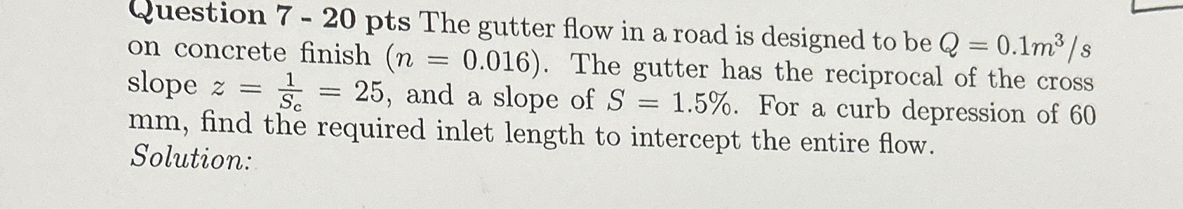 Solved Question 7 - 20pts ﻿The gutter flow in a road is | Chegg.com