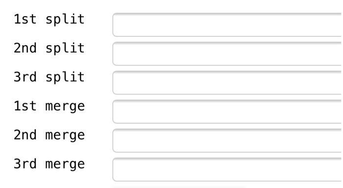Solved Trace the complete execution of the merge sort | Chegg.com