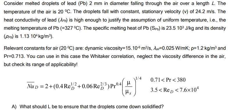 Solved Consider melted droplets of lead (Pb)2mm ﻿in diameter | Chegg.com