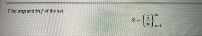 Solved Find sup and inf of the set S | Chegg.com