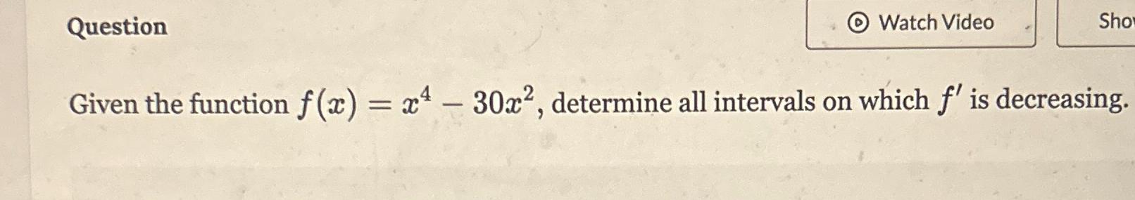 Solved QuestionGiven the function f(x)=x4-30x2, ﻿determine | Chegg.com