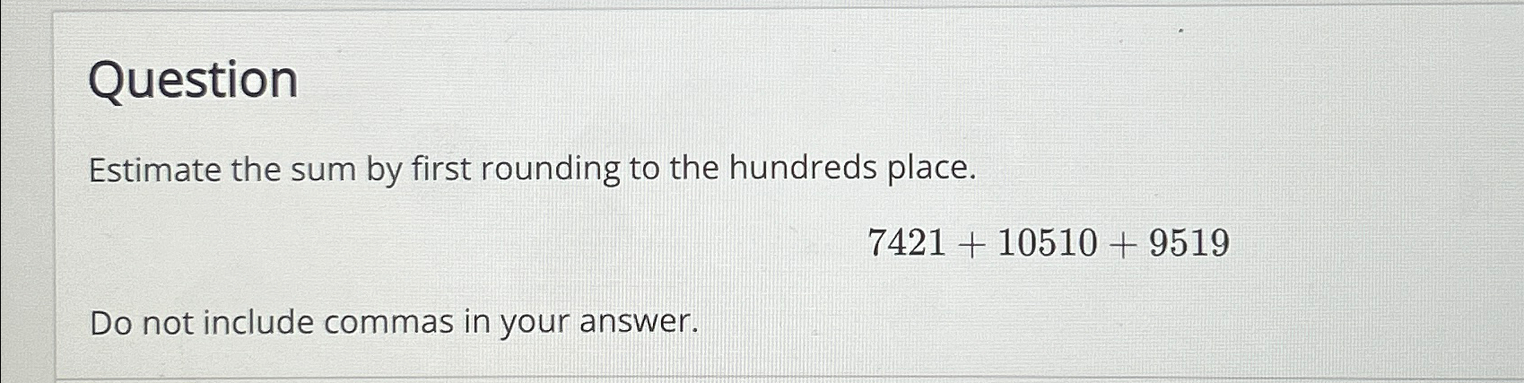 Solved QuestionEstimate the sum by first rounding to the | Chegg.com
