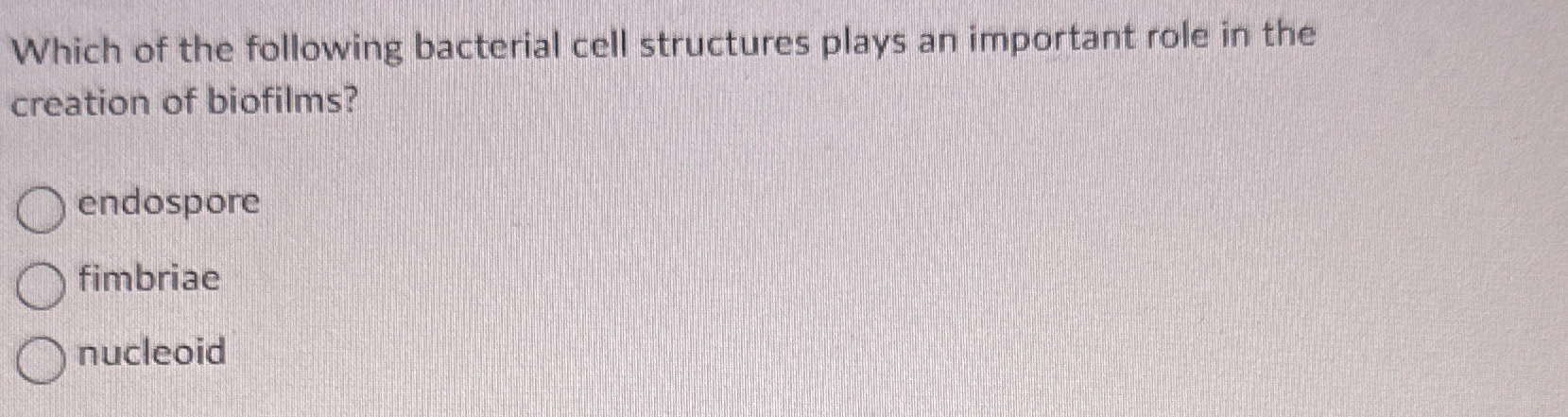 Solved Which of the following bacterial cell structures | Chegg.com