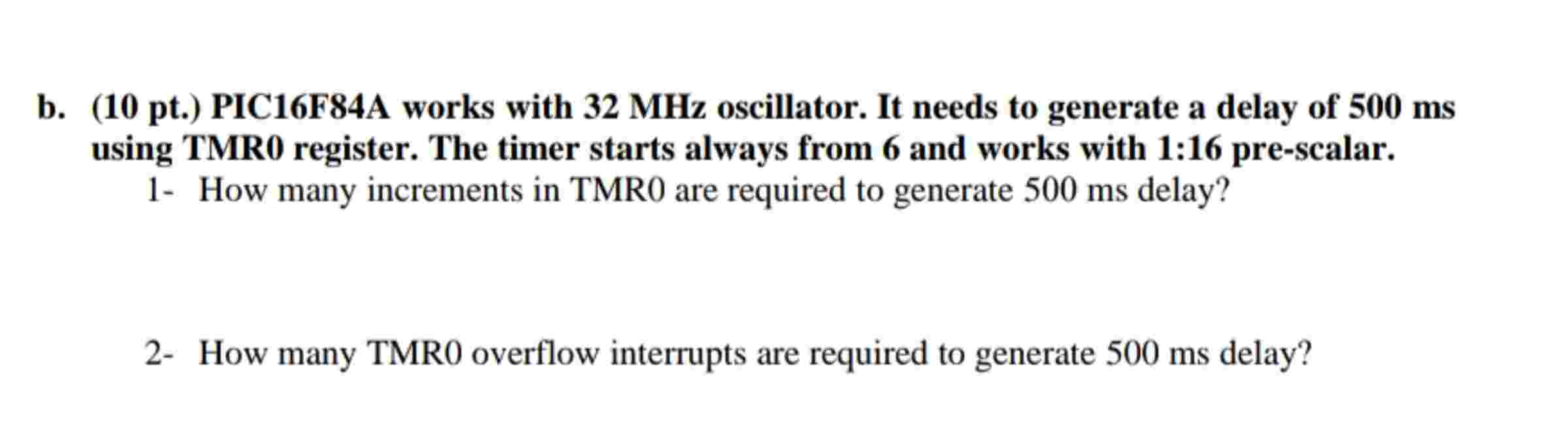 Solved b. (10 ﻿pt.) ﻿PIC16F84A works with 32 ﻿MHz | Chegg.com