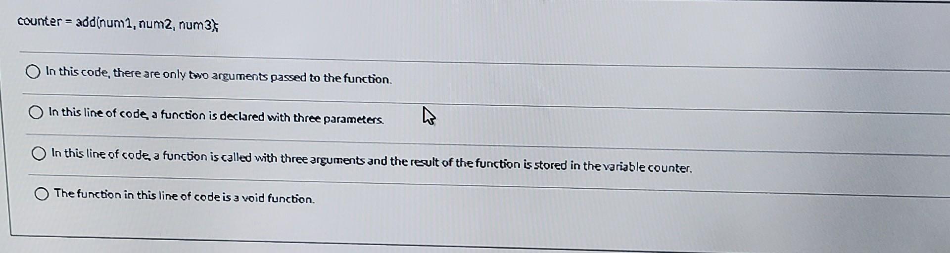 Solved counter = addinum 1, num2, num3) In this code, there | Chegg.com
