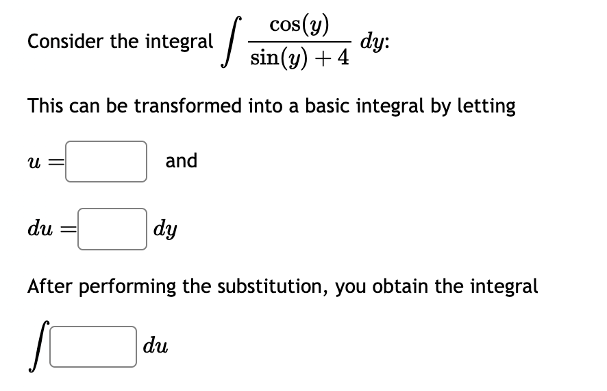 Solved Consider the integral ∫﻿﻿cos(y)sin(y)+4dy ﻿:This can | Chegg.com