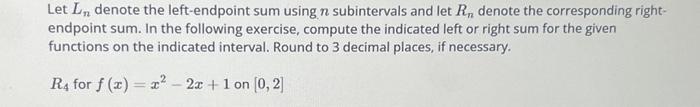 Solved Let Ln denote the left-endpoint sum using n | Chegg.com Solved Let Ln denote the left-endpoint sum using n | Chegg.com
