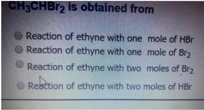 Solved CH3CHBr2 is obtained from Reaction of ethyne with one | Chegg.com