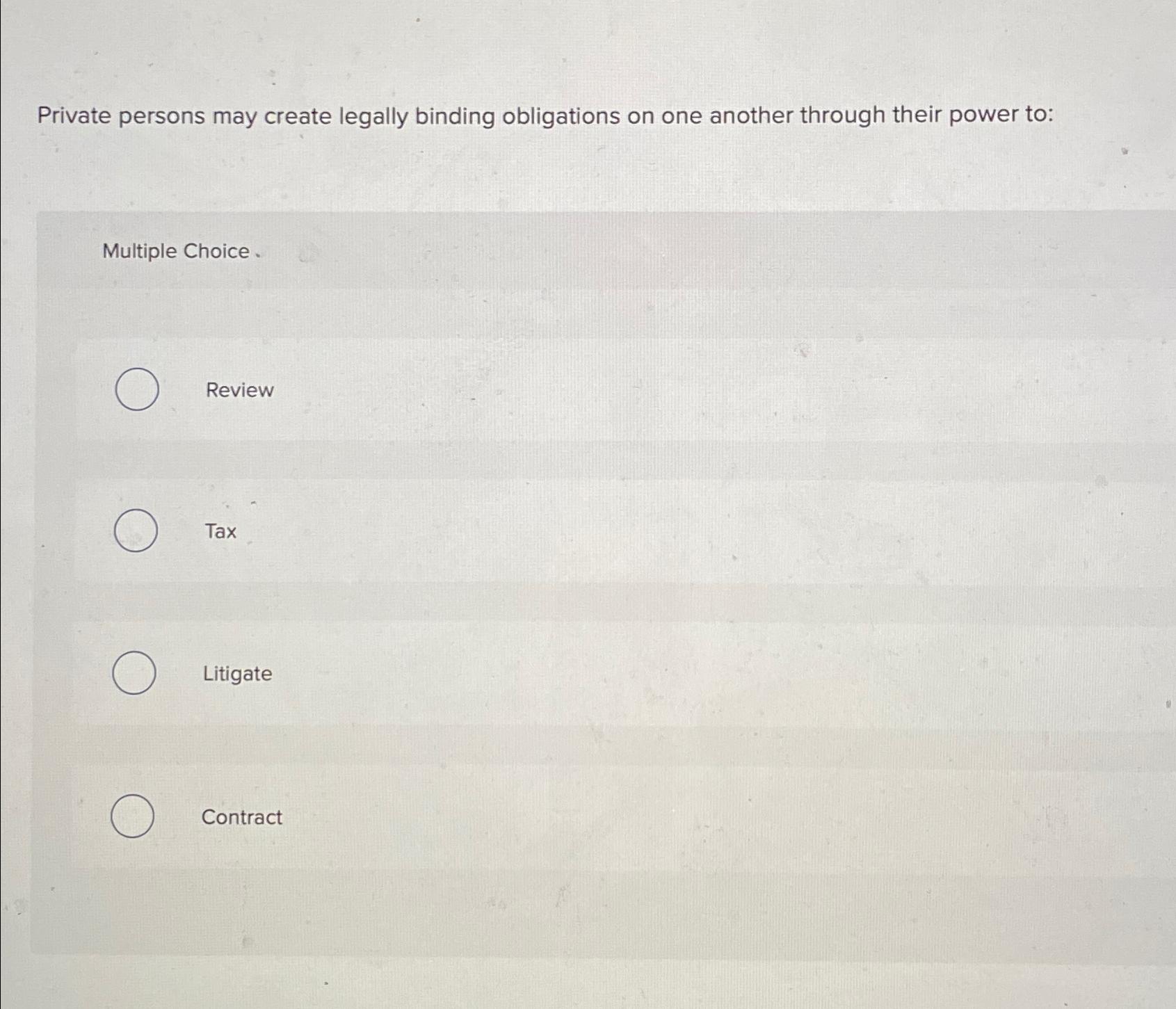 Solved Private persons may create legally binding | Chegg.com