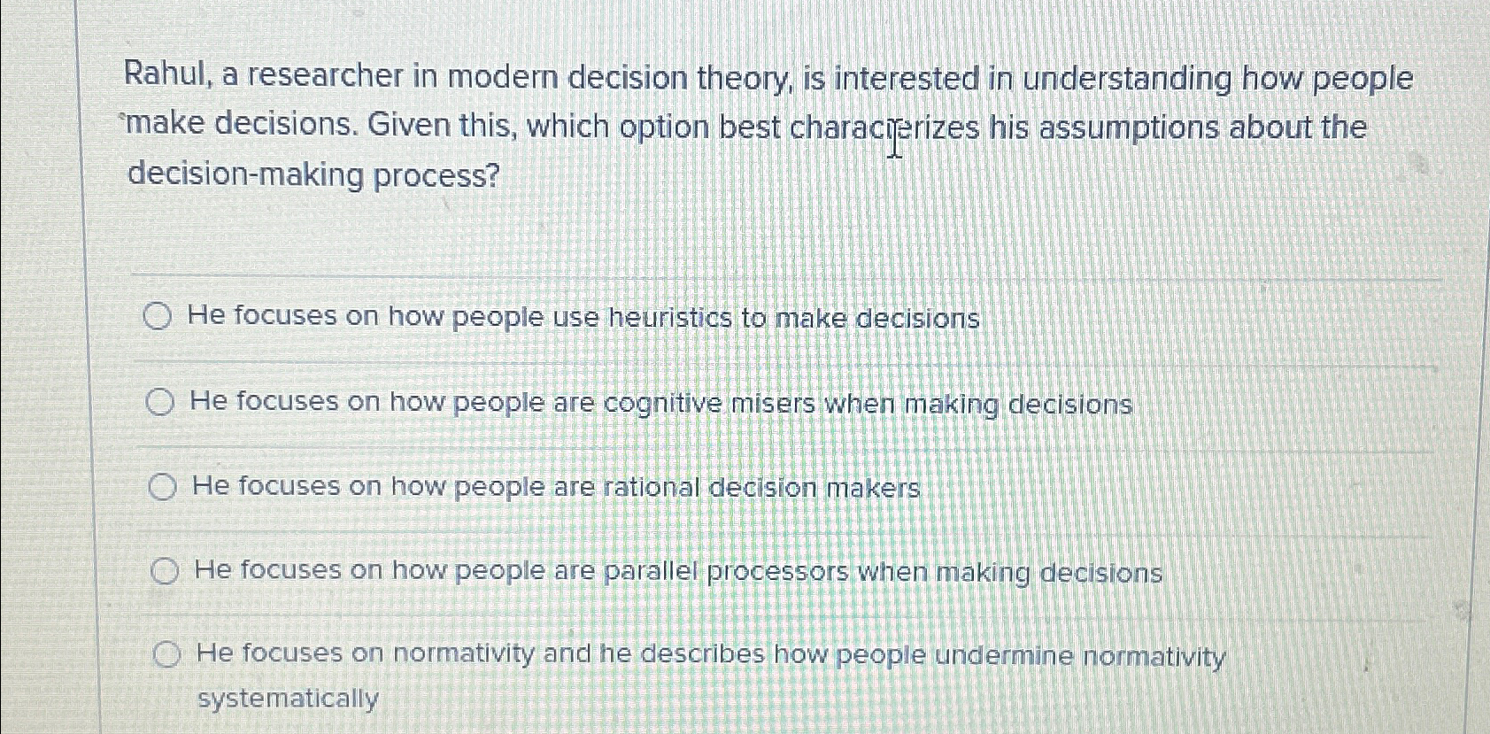 Solved Rahul, a researcher in modern decision theory, is | Chegg.com