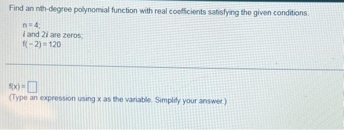 Solved Find an nth-degree polynomial function with real | Chegg.com