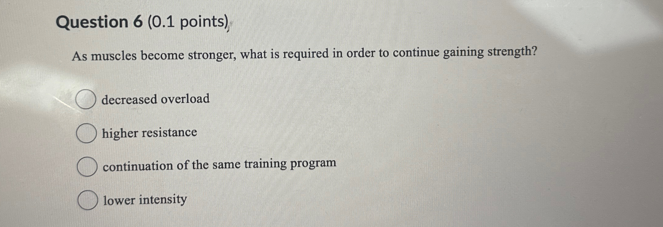 Solved Question 6 (0.1 ﻿points),As muscles become stronger, | Chegg.com