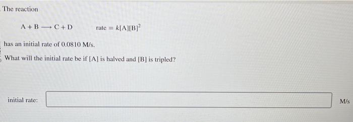 Solved The reaction A+B C+Drate=k[ A][B]2 has an initial | Chegg.com