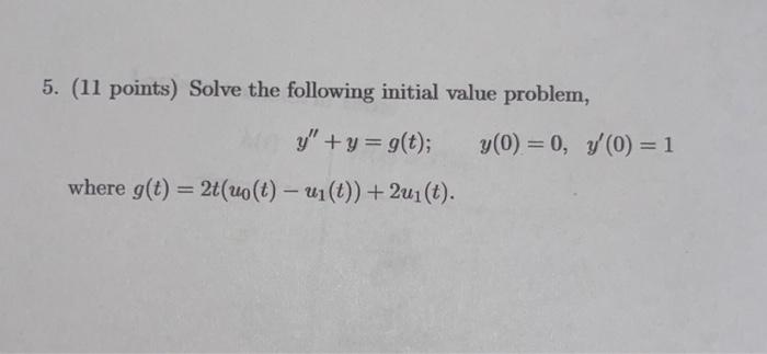 Solved 5. (11 points) Solve the following initial value | Chegg.com