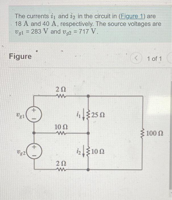 Solved The currents i1 and i2 in the circuit in (Figure 1) | Chegg.com