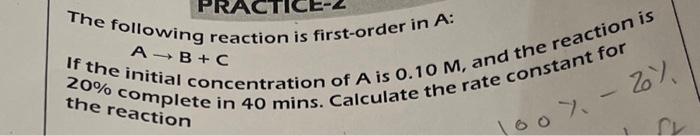 Solved The following reaction is first-order in A : A→B+C If | Chegg.com