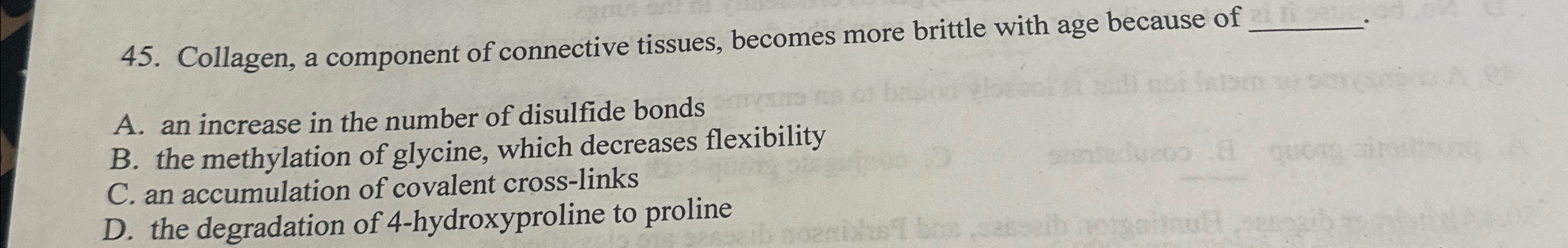 Solved Collagen, a component of connective tissues, becomes | Chegg.com