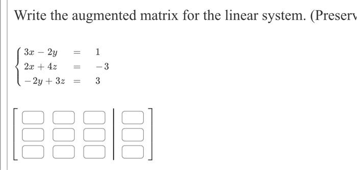 Solved Write the augmented matrix for the linear system. | Chegg.com