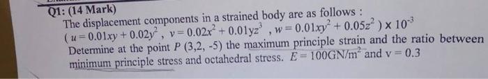 Solved Q1: (14 Mark) The displacement components in a | Chegg.com