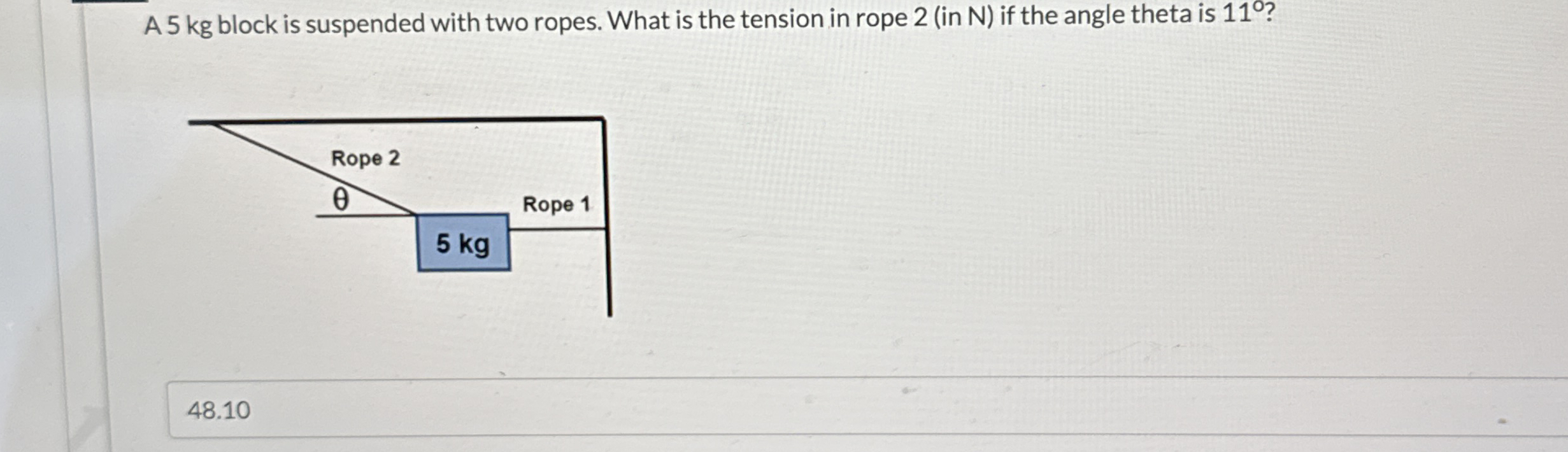 Solved A 5 ﻿kg block is suspended with two ropes. What is | Chegg.com