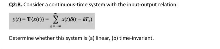 Solved Q2:B. Consider a continuous-time system with the | Chegg.com