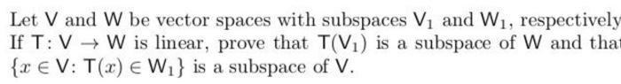 Solved Let V and W be vector spaces with subspaces V1 and | Chegg.com
