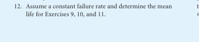 Solved 12. Assume a constant failure rate and determine the | Chegg.com