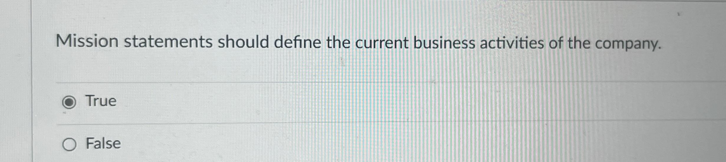 Solved Mission statements should define the current business | Chegg.com