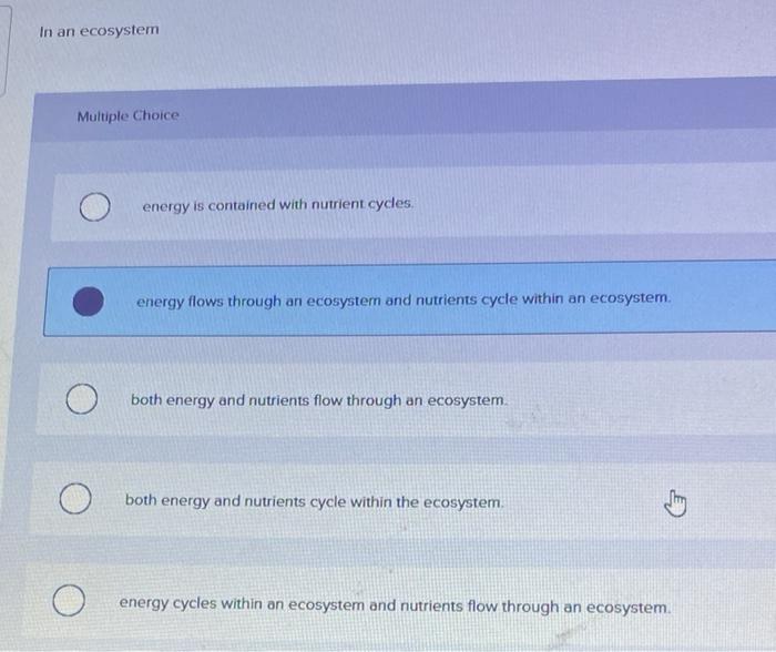 Solved In an ecosystem Multiple Choice energy is contained | Chegg.com