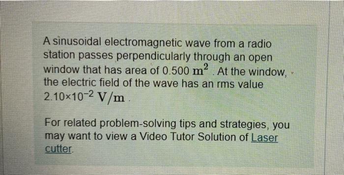 Solved A sinusoidal electromagnetic wave from a radio | Chegg.com