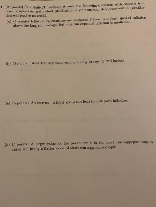 Solved 1. (20 points) True/False/Uncertain: Answer the | Chegg.com