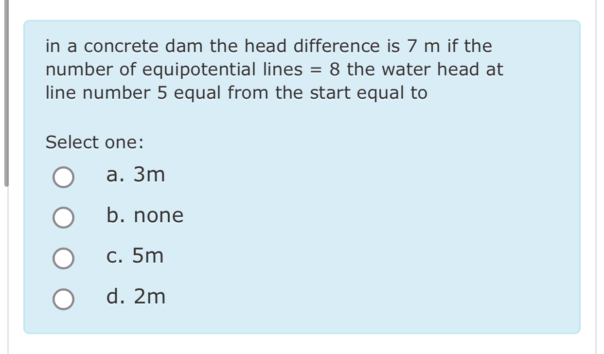 Solved in a concrete dam the head difference is 7m ﻿if the | Chegg.com