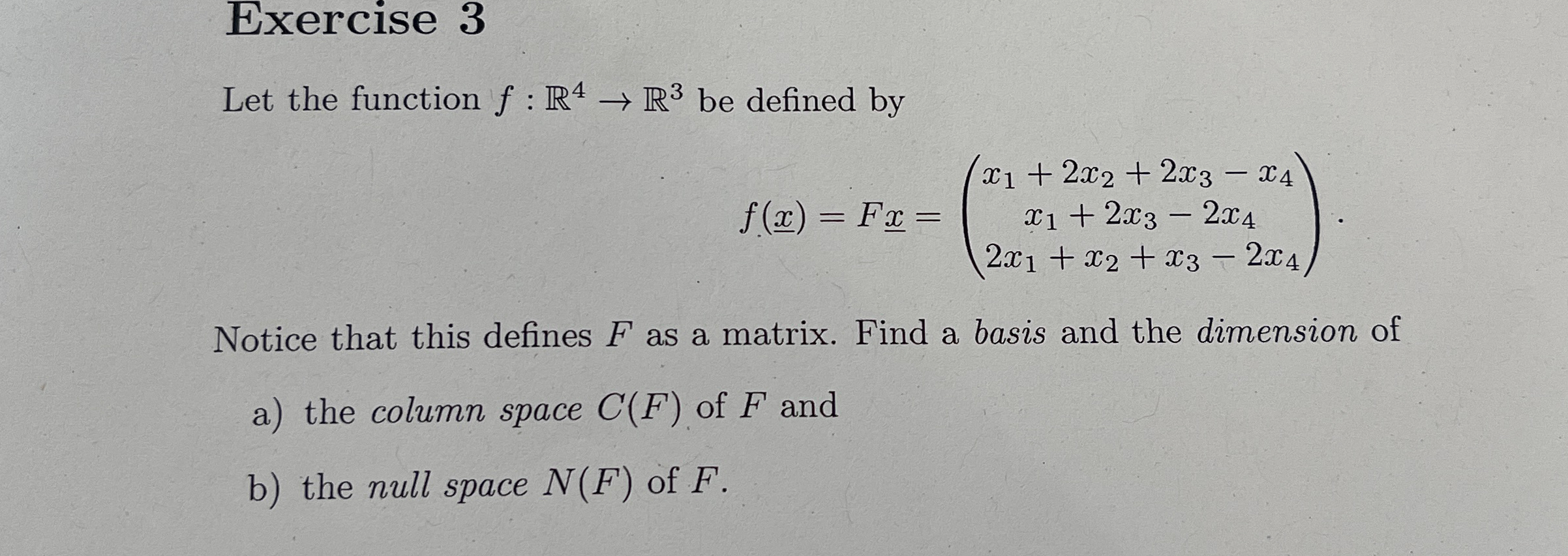 Solved Exercise 3Let the function f:R4→R3 be defined by | Chegg.com Solved Exercise 3Let the function f:R4→R3 be defined by | Chegg.com