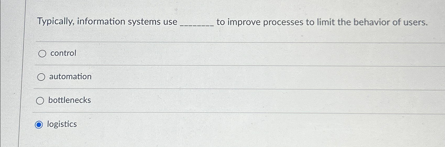 Solved Typically, information systems use to improve | Chegg.com