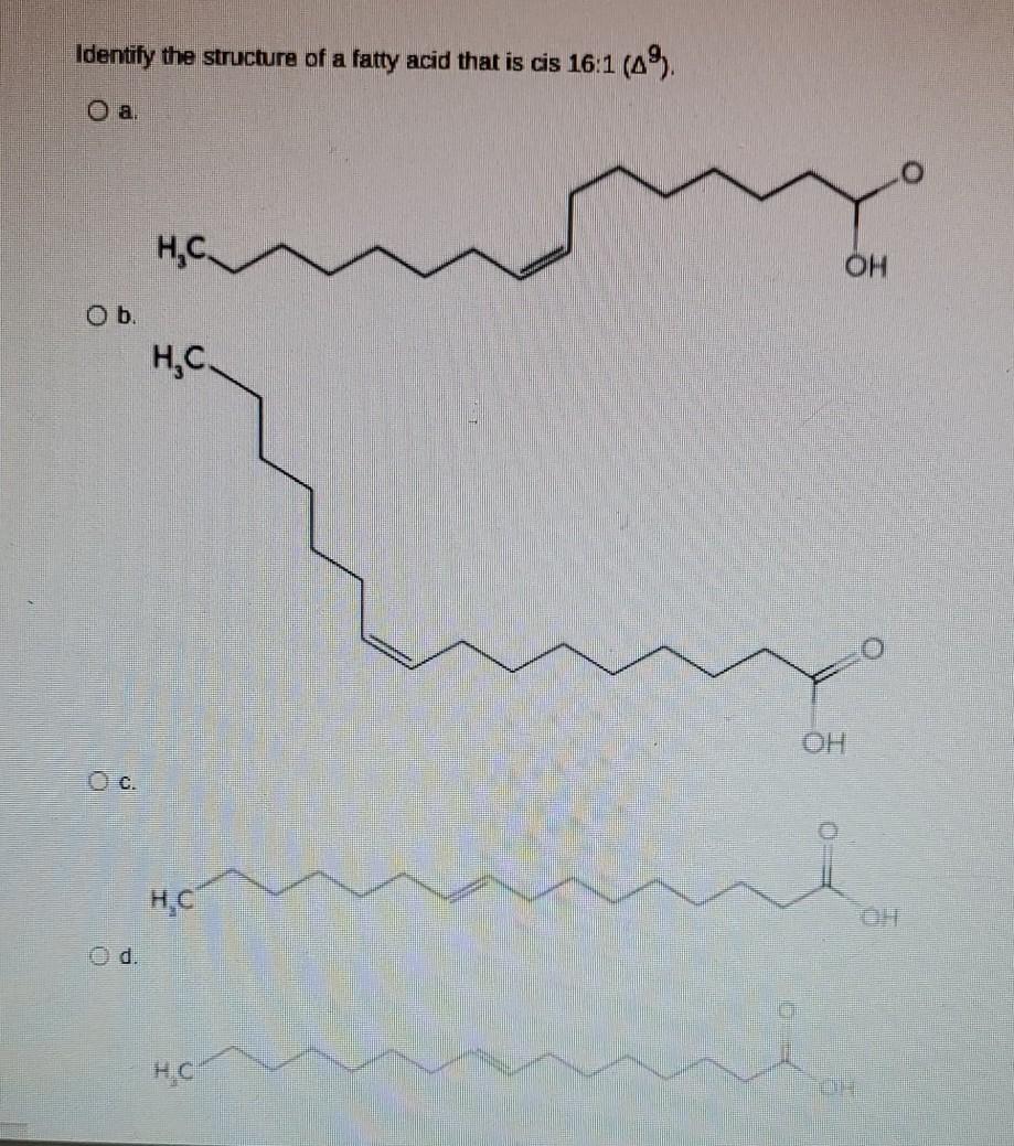 Solved Identify the structure of a fatty acid that is cis | Chegg.com