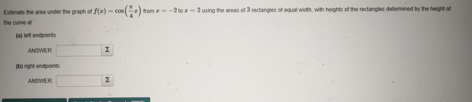 Solved Estimate the area under the graph of f(x)=cos(4πx) | Chegg.com
