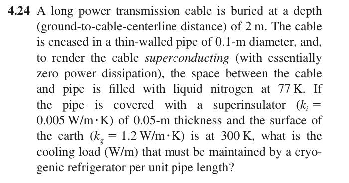 Solved 4.24 ﻿A long power transmission cable is buried at a | Chegg.com