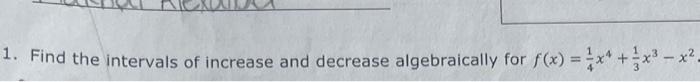 Solved 1. Find the intervals of increase and decrease | Chegg.com