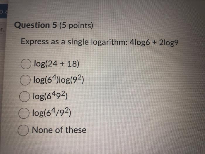 Solved Question 5 (5 points) Express as a single logarithm: | Chegg.com
